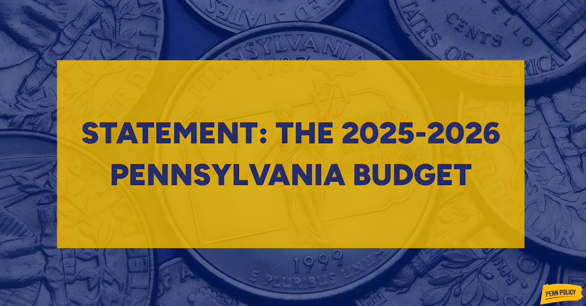 Statement on the 2025–2026 Pennsylvania State Budget – Pennsylvania ...